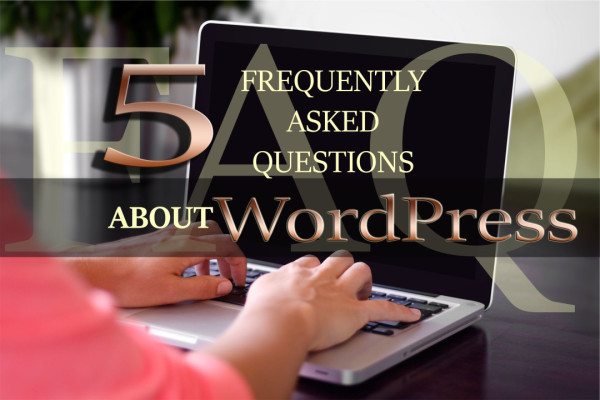 Five Frequently Asked Questions About WordPress